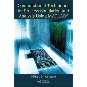 خرید و قیمت کتاب زبان اصلی Computational Techniques for Process Simulation and Analysis Using ...
