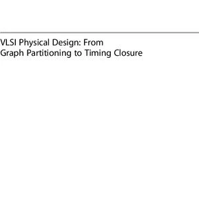 خرید و قیمت دانلود کتاب VLSI Physical Design: From Graph Partitioning to Timing Closure 2nd ed ...