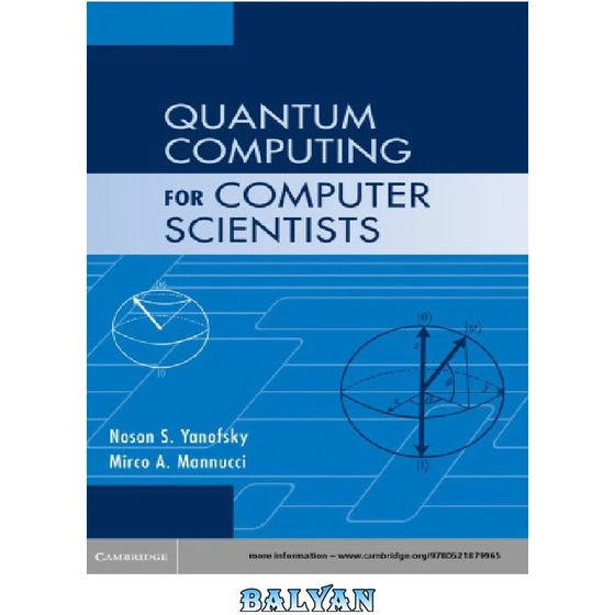 خرید و قیمت دانلود کتاب Quantum Computing For Computer Scientists ا محاسبات کوانتومی برای