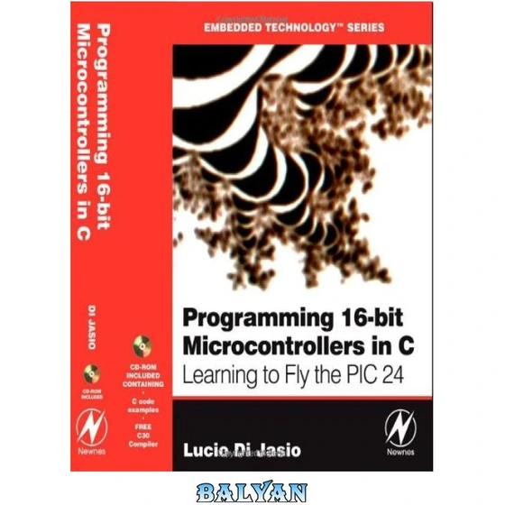 خرید و قیمت دانلود کتاب Programming 16 Bit Pic Microcontrollers In C Learning To Fly The Pic24
