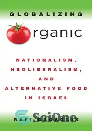 خرید و قیمت دانلود کتاب Globalizing Organic: Nationalism, Neoliberalism ...
