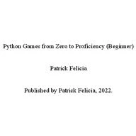 خرید و قیمت دانلود کتاب Python Games from Zero to Proficiency (Beginner): A step-by-step guide ...