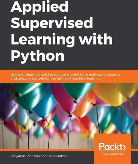 خرید و قیمت دانلود کتاب Applied Supervised Learning With Python Use Scikit Learn To Build