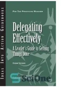 خرید و قیمت دانلود کتاب Delegating Effectively: a Leader's Guide to Getting Things Done - تفویض ...