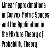 خرید و قیمت دانلود کتاب Linear approximations in convex metric spaces and the application in the ...
