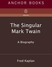 خرید و قیمت دانلود کتاب The singular Mark Twain: a biography | ترب