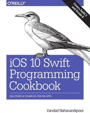 خرید و قیمت دانلود کتاب iOS 10 Swift Programming Cookbook: Solutions and Examples for iOS Apps ...