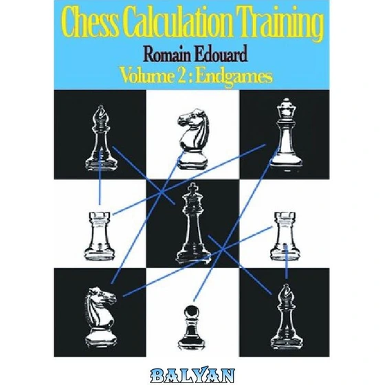 خرید و قیمت دانلود کتاب Chess Calculation Training Volume 2: Endgames | ترب