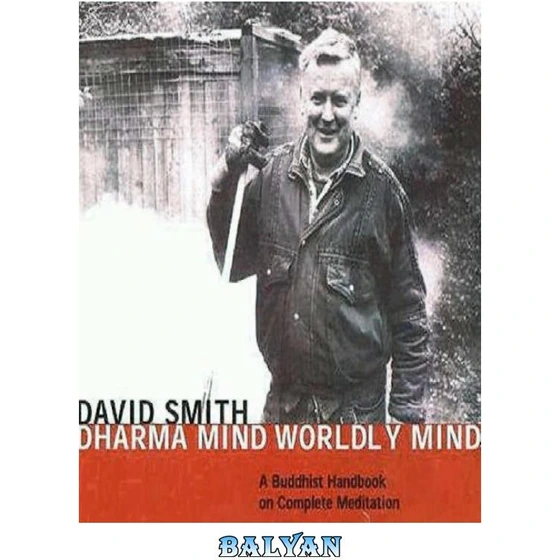 خرید و قیمت دانلود کتاب Dharma Mind Worldly Mind: A Buddhist Handbook ...