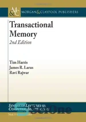 خرید و قیمت دانلود کتاب Transactional Memory, 2nd Edition (Synthesis Lectures on Computer ...