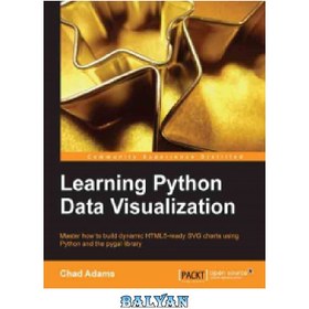 خرید و قیمت دانلود کتاب Learning Python Data Visualization: Master how to build dynamic HTML5 ...