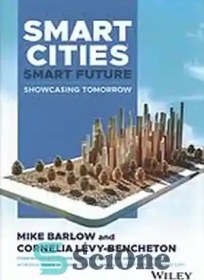 خرید و قیمت دانلود کتاب Smart Cities, Smart Future: Technology, Security and Prosperity in the ...