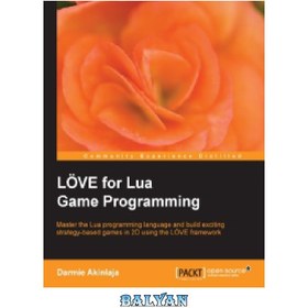 خرید و قیمت دانلود کتاب LOVE for Lua Game Programming: Master the Lua ...