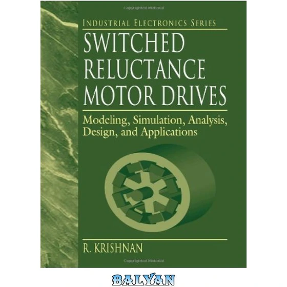 خرید و قیمت دانلود کتاب Switched Reluctance Motor Drives: Modeling, Simulation, Analysis, Design ...