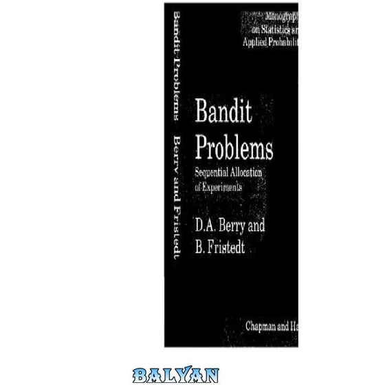 خرید و قیمت دانلود کتاب Bandit problems: sequential allocation of experiments | ترب