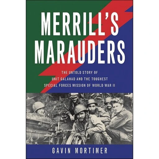 خرید و قیمت کتاب زبان اصلی Merrills Marauders اثر Gavin Mortimer and ...