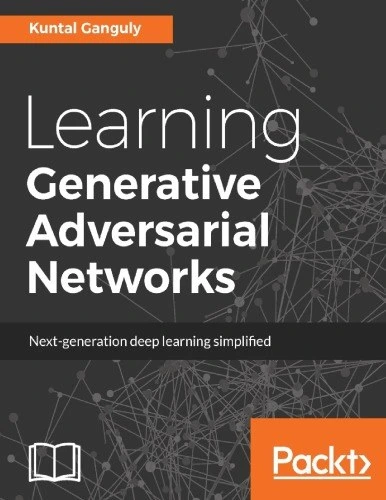 خرید و قیمت دانلود کتاب Learning Generative Adversarial Networks Next Generation Deep Learning
