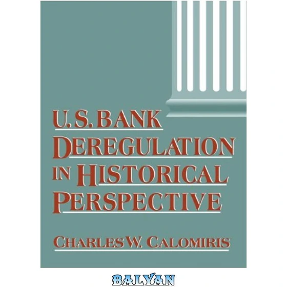 خرید و قیمت دانلود کتاب U.S. Bank Deregulation in Historical ...