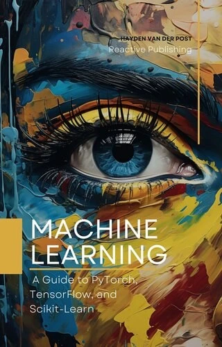 خرید و قیمت دانلود کتاب Machine Learning A Guide To Pytorch Tensorflow And Scikit Learn