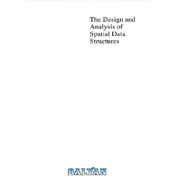 خرید و قیمت دانلود کتاب The Design And Analysis Of Spatial Data Structures ترب