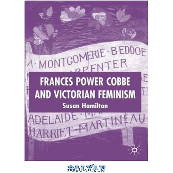 خرید و قیمت دانلود کتاب Frances Power Cobbe and Victorian Feminism | ترب