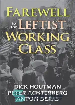 خرید و قیمت دانلود کتاب Farewell to the Leftist Working Class – وداع با ...