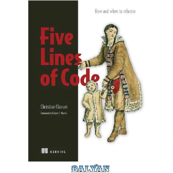 خرید و قیمت دانلود کتاب Five Lines Of Code How And When To Refactor ترب