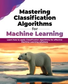 خرید و قیمت کتاب Mastering Classification Algorithms for Machine ...