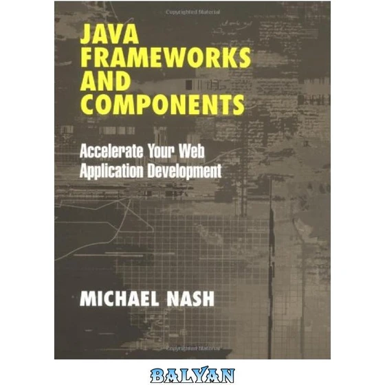خرید و قیمت دانلود کتاب Java Frameworks And Components Accelerate Your Web Application