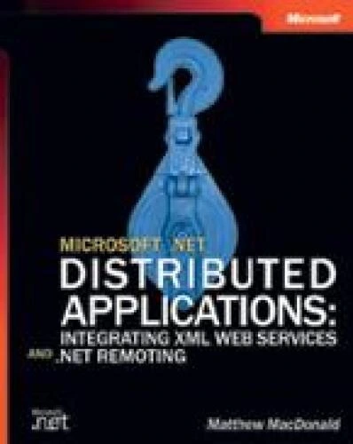 خرید و قیمت دانلود کتاب Microsoft Net Distributed Applications Integrating Xml Web Services