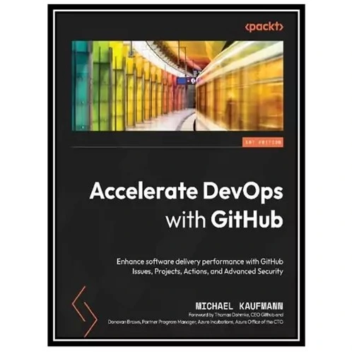 خرید و قیمت کتاب Accelerate DevOps with GitHub: Enhance software delivery performance with ...