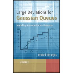 خرید و قیمت کتاب Large Deviations for Gaussian Queues اثر Michel Mandjes انتشارات Wiley | ترب
