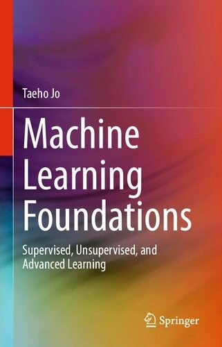 خرید و قیمت دانلود کتاب Machine Learning Foundations Supervised Unsupervised And Advanced