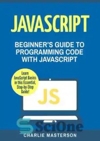 خرید و قیمت دانلود کتاب JavaScript: Beginner's Guide to Programming Code with JavaScript - جاوا ...