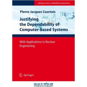 خرید و قیمت دانلود کتاب Justifying the Dependability of Computer-based Systems: With ...