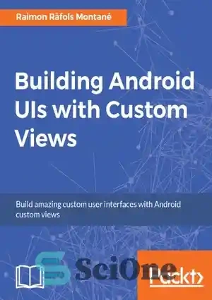 خرید و قیمت دانلود کتاب Building Android UIs with Custom Views - ساخت رابط کاربری اندروید با ...