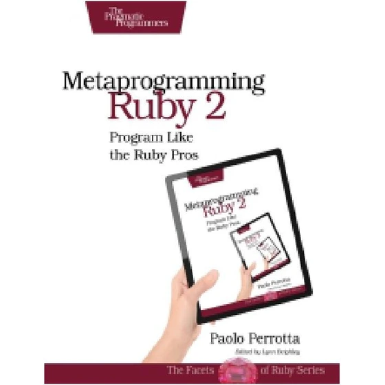 خرید و قیمت دانلود کتاب Metaprogramming Ruby 2: Program Like the Ruby ...