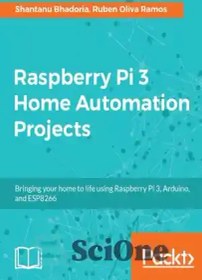 خرید و قیمت دانلود کتاب Raspberry Pi 3 Home Automation Projects - پروژه ...