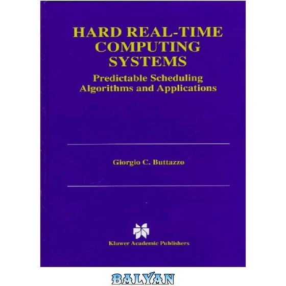 خرید و قیمت دانلود کتاب Hard Real-Time Computing Systems: Predictable Scheduling Algorithms and ...