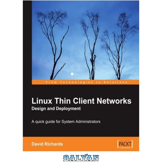 خرید و قیمت دانلود کتاب Linux Thin Client Networks Design And Deployment A Quick Guide For