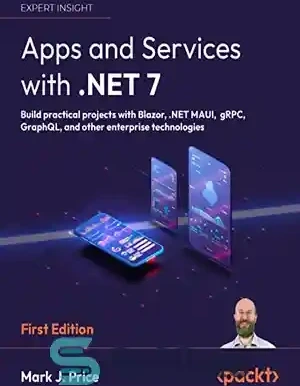 خرید و قیمت دانلود کتاب Apps and Services with .NET 7: Build practical projects with Blazor ...