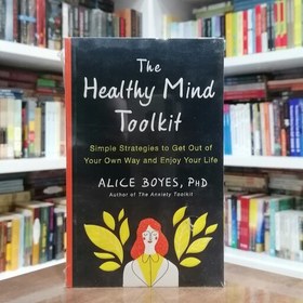خرید و قیمت کتاب The Healthy Mind Toolkit اثر Alice Boyes | ترب