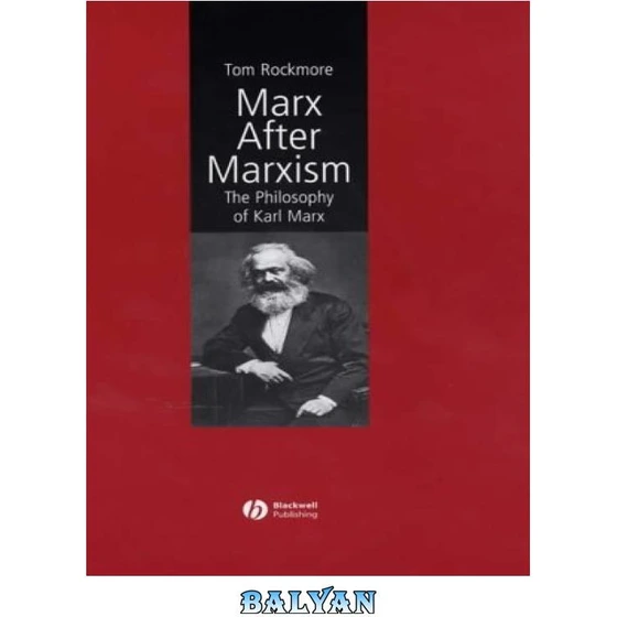 خرید و قیمت دانلود کتاب Marx After Marxism: The Philosophy of Karl Marx ...