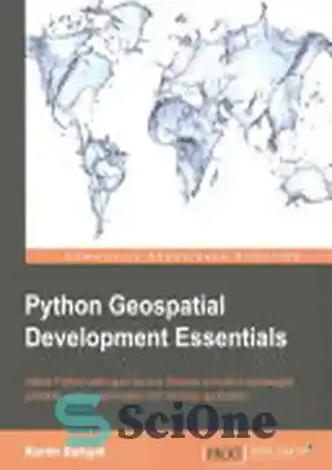 خرید و قیمت دانلود کتاب Python Geospatial Development Essentials - ملزومات توسعه جغرافیایی ...