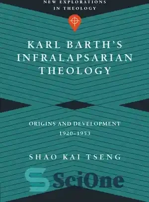 خرید و قیمت دانلود کتاب Karl Barth's Infralapsarian Theology: Origins and Development, 1920-1953 ...