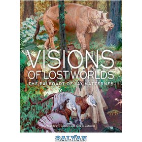 خرید و قیمت دانلود کتاب Visions of Lost Worlds: The Paleoart of Jay ...