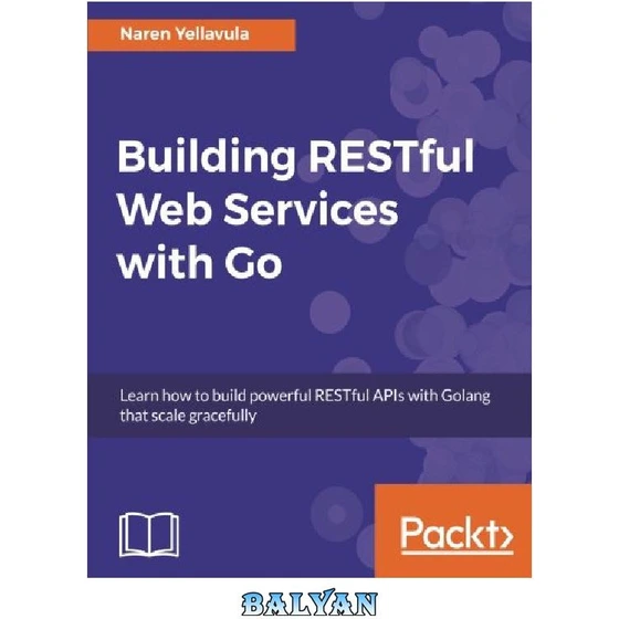 خرید و قیمت دانلود کتاب Building RESTful Web services with Go: Learn ...
