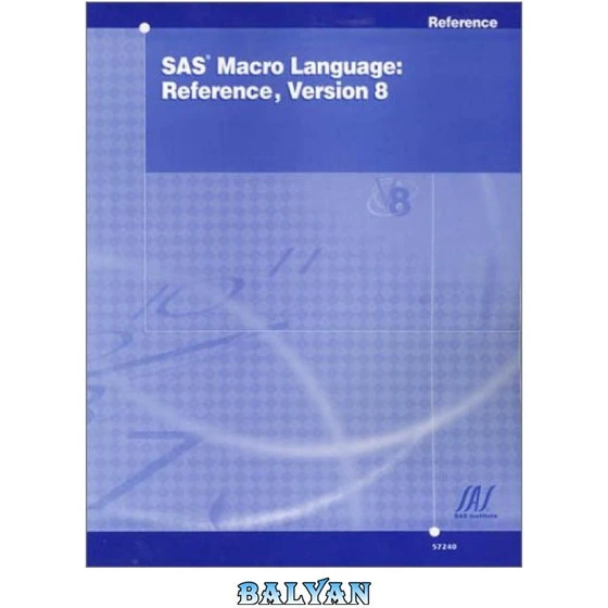 خرید و قیمت دانلود کتاب SAS Macro Language: Reference, Version 8 | ترب