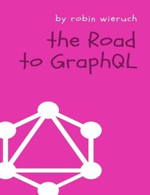 خرید و قیمت دانلود کتاب The Road to GraphQL: Your journey to master ...