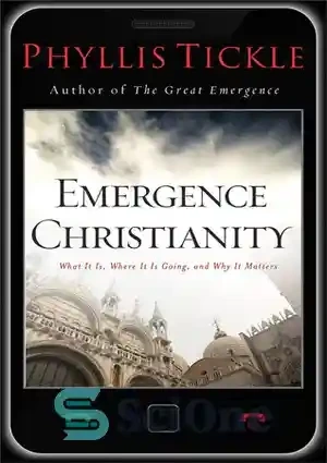 خرید و قیمت دانلود کتاب Emergence Christianity: What It Is, Where It Is ...